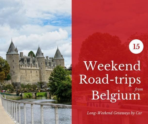 Our 15 Favourite Long-Weekend Getaways from Belgium by Car | CheeseWeb