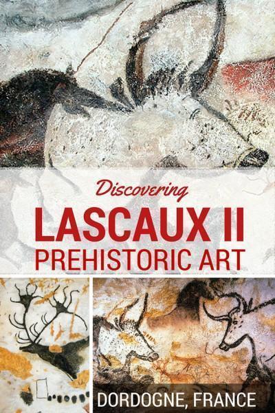 Discovering Prehistoric Art at Lascaux II, Dordogne, France | CheeseWeb