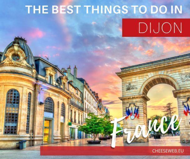 The Best Things to Do in Dijon France | CheeseWeb